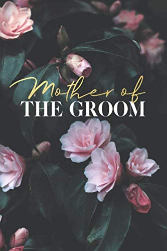 Mother Of The Groom: Pink Rose Lined Mother Of The Groom Notebook for ...