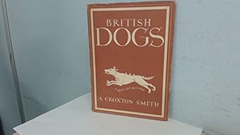 British Dogs [Britain in Pictures]: Amazon.co.uk: A. Croxton Smith: Books