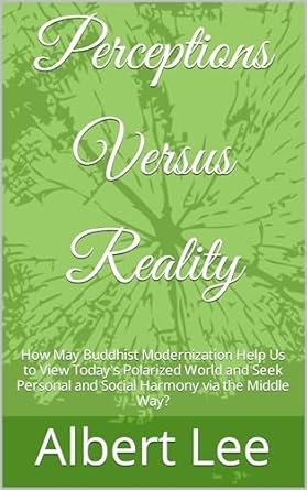 Perceptions Versus Reality: How May Buddhist Modernization Help Us to ...