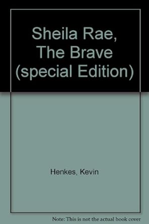 Sheila Rae, The Brave (special Edition): Henkes, Kevin: 9780061712807 ...