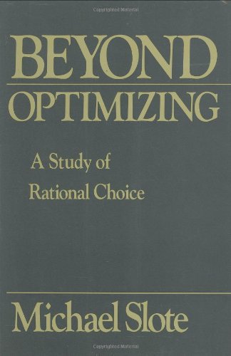 Amazon.com: Beyond Optimizing: a Study of Rational Choice ...