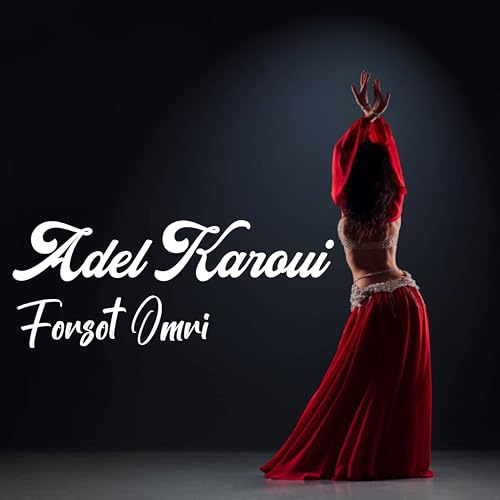 Amazon MusicでAdel El KarouiのForsot Omriを再生する