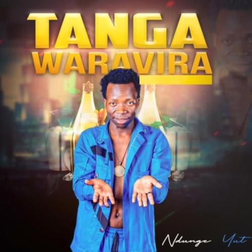 Écouter Tanga Waravira par Ndunge Yut sur Amazon Music Unlimited