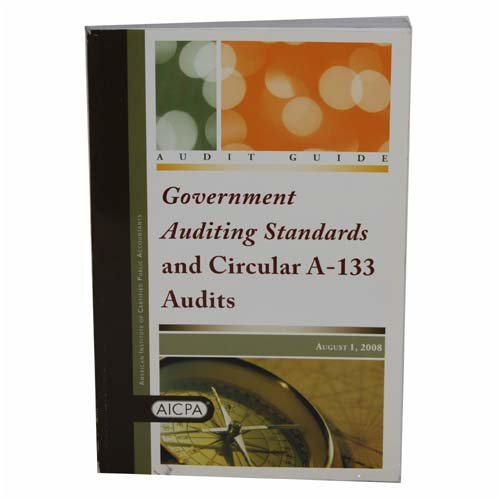 Government Auditing Standards and Circular A-133 Audits (AICPA Audit ...