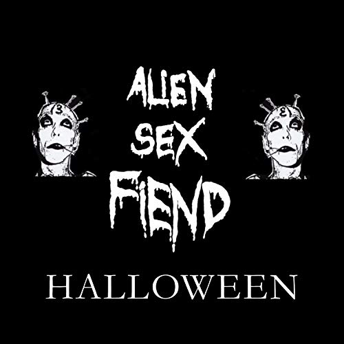 Play Alien Sex Fiend Halloween by Alien Sex Fiend on Amazon Music