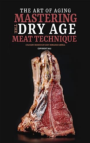Amazon.com: THE ART OF AGING: MASTERING THE DRY AGE MEAT TECHNIQUE ...