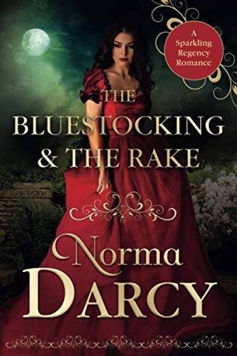 The Bluestocking and the Rake: A Sparkling Regency Romance (The Regency Gentlemen Series): Darcy ...