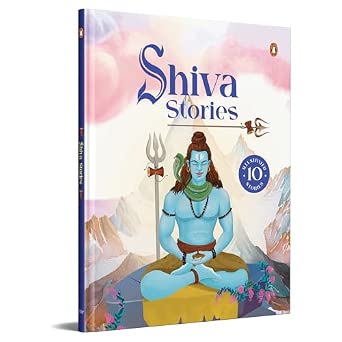 Shiva Stories: 10 Illustrated Stories of Lord Shiva for Children I ...