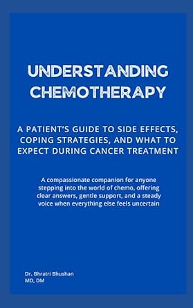 Understanding Chemotherapy: A Patient’s Guide to Side Effects, Coping ...