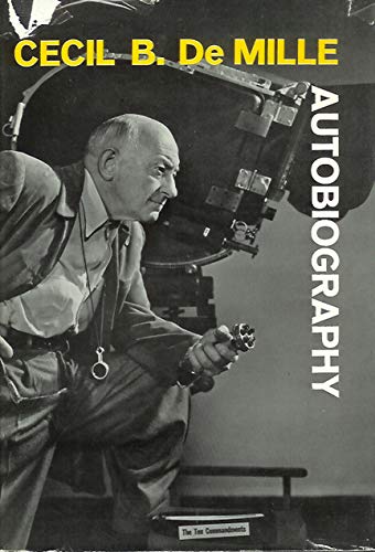 The Autobiography of Cecil B. DeMille (Cinema Classics): Cecil B. DeMille, Donald Hayne ...