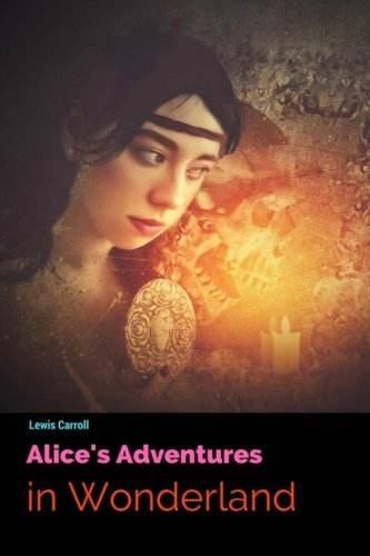 Alice's Adventures in Wonderland by Lewis Carroll: Alice's Adventures ...