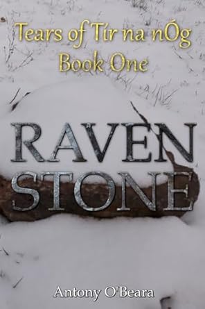 Raven Stone (Tears of Tír Na Nóg): O'Beara, Antony: 9798218346034 ...