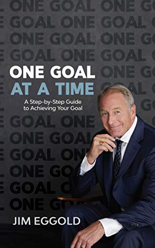 One Goal at a Time: A Step-by-Step Guide to Achieving Your Goal eBook ...