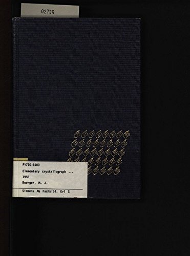 Elementary Crystallography : An Introduction to the Fundamental ...