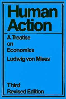 Human Action: A Treatise on Economics: Ludwig von Mises: Amazon.com: Books