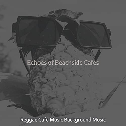 Echoes of Beachside Cafes de Reggae Cafe Music Background Music en ...