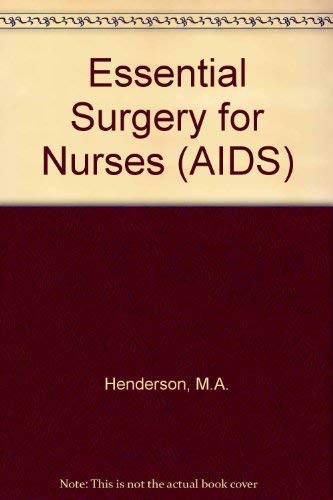 Essential surgery for nurses (AIDS): M.A. Henderson: 9780443017377 ...