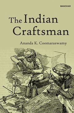 The Indian Craftsman: Ananda K. Coomaraswamy: 9788119139095: Books ...