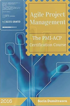 Buy Agile Project Management: The PMI-ACP Certification Course: 4 ...