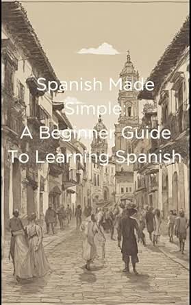 Amazon.com: Spanish Made Simple: A Beginner's Guide To Learning Spanish ...