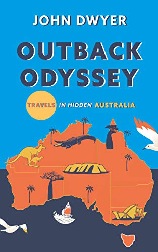 Outback Odyssey: Travels in Hidden Australia (Round the World Travel ...