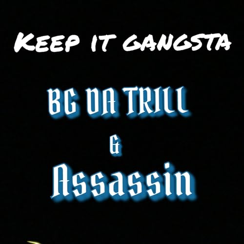 Play Keep It Gangsta by BG Da Trill feat. Assassin on Amazon Music ...