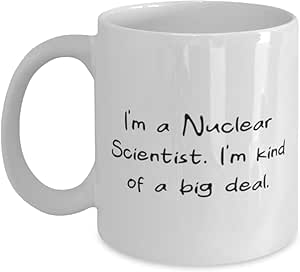 Amazon.com: Nuclear scientist Gifts For Men Women, I'm a Nuclear ...