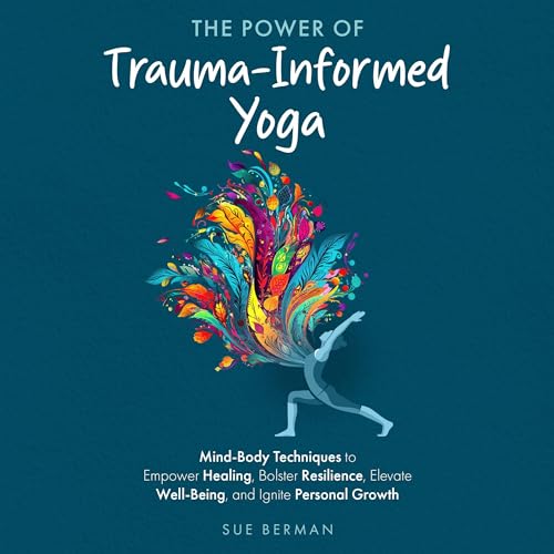 Amazon.com: The Power of Trauma-Informed Yoga: Mind-Body Techniques to ...