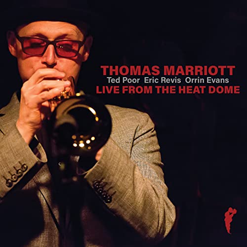 Play Live from the Heat Dome by Thomas Marriott feat. Orrin Evans, Eric ...