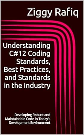 Amazon.com: Understanding C#12 Coding Standards, Best Practices, and ...