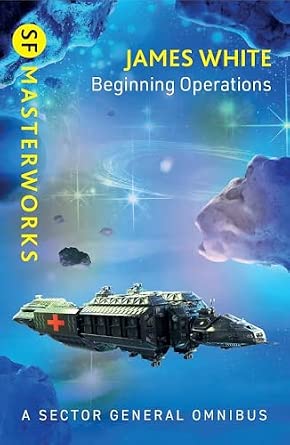 Beginning Operations: Sector General Omnibus 1 comprising Hospital ...