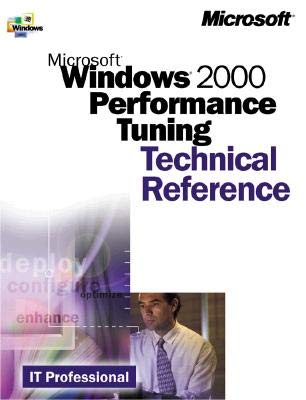 Microsoft Windows 2000 Performance Tuning Technical Reference: Mueller, John Paul, Chaudhry ...