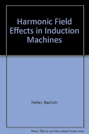Harmonic Field Effects in Induction Machines : Heller, Bedrich, Hamata ...
