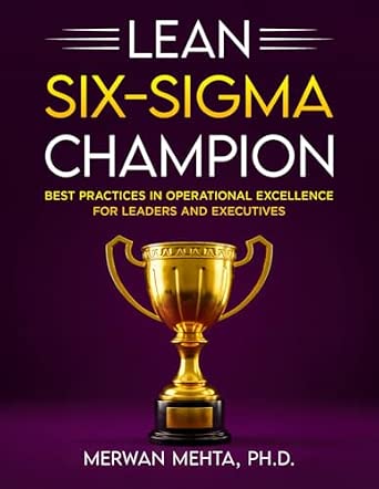 Lean Six-Sigma Champion: Best Practices in Operational Excellence for ...