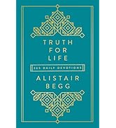 Truth for Life: 365 Daily Devotions (A Gospel-Saturated Gift Devotional ...