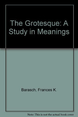 The Grotesque: A Study in Meanings: Barasch, Frances K.: 9789027917881 ...