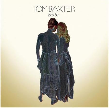 Better by Baxter, Tom: Amazon.co.uk: CDs & Vinyl