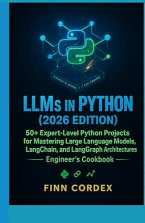 LLMS IN PYTHON: 50+ EXPERT-LEVEL PYTHON PROJECTS FOR MASTERING LARGE ...