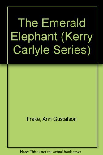 The Emerald Elephant (Kerry Carlyle Series): Frake, Ann Gustafson ...