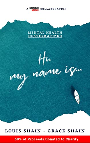 Hi, my name is...: Mental Health Destigmatized - Kindle edition by ...