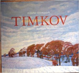 The seasons of Nikolai Efimovich Timkov, master Russian impressionist ...