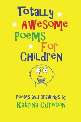 Amazon.com: Totally Awesome Poems for Children: 9781530467914: Cureton ...