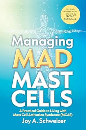 Managing Mad Mast Cells: A Practical Guide to Living with Mast Cell ...
