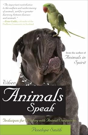 Amazon.com: When Animals Speak: Techniques for Bonding With Animal ...