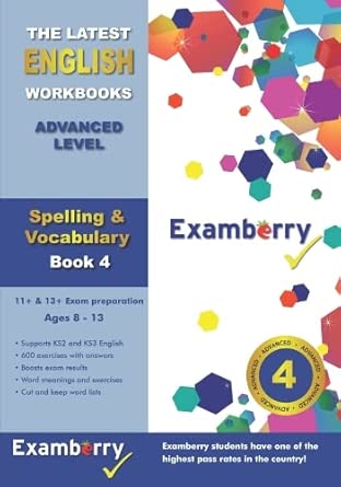 Examberry 11+ & KS2 Spelling & Vocabulary - Advanced Book 4 : Examberry ...