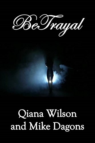 BeTrayal - Kindle edition by and Mike Dagons, Qiana Wilson. Literature ...