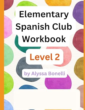 Elementary Spanish Club: Level 2: Bonelli, Alyssa: 9798987351383 ...
