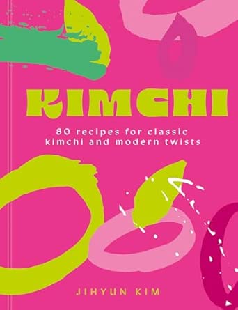 Amazon.com: Kimchi: 80 recipes for classic kimchi and modern twists ...