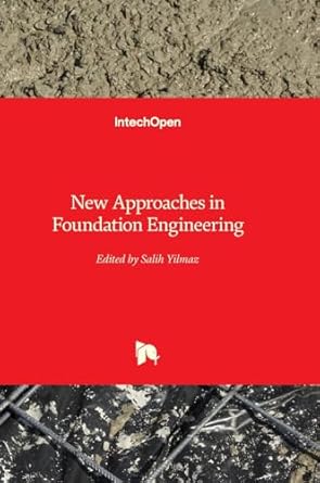 New Approaches in Foundation Engineering: Yilmaz, Salih: 9781803554297 ...