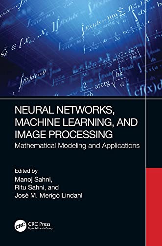 Neural Networks, Machine Learning, and Image Processing: Mathematical ...